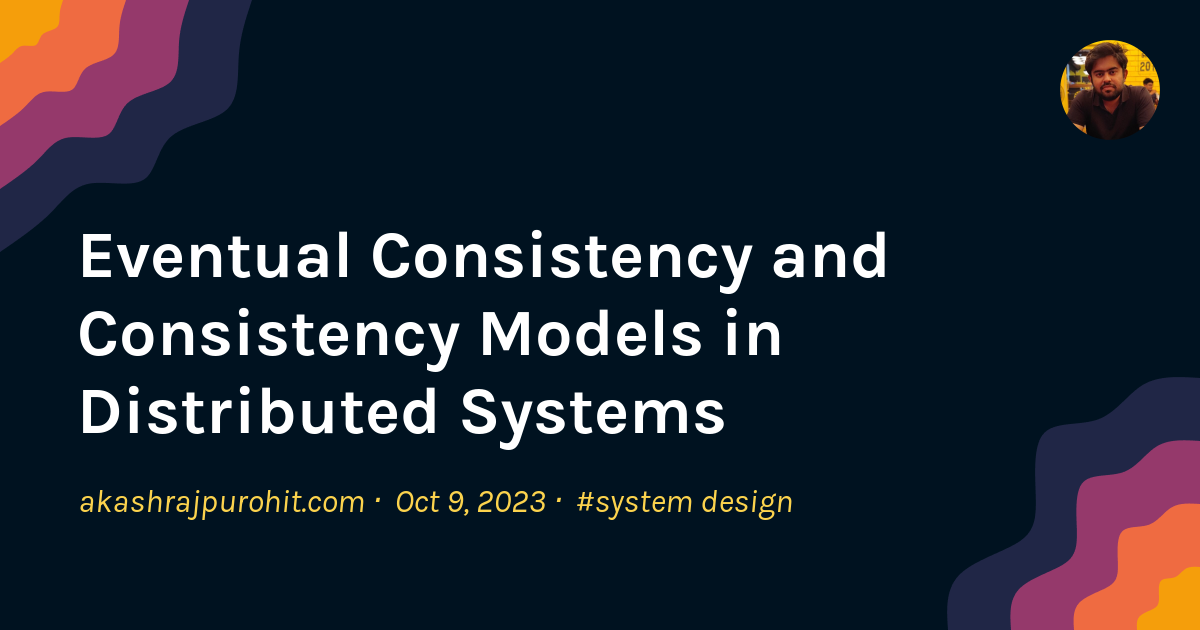Eventual Consistency and Consistency Models in Distributed Systems ... Eventual Consistency and Consistency Models in Distributed Systems ...
